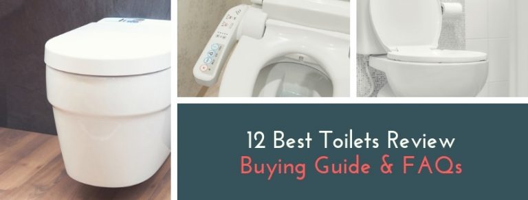 Best Toilet Reviews 2021: Check out These TOP 12 Choices!