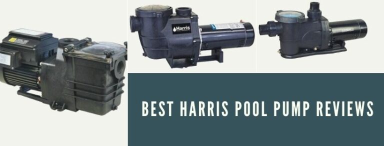 Harris Pool Pump Reviews: 5 Best-Selling Products for 2023