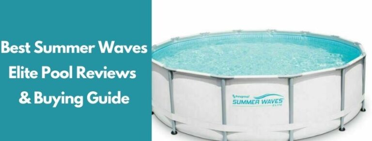 Best Summer Waves Elite Above Grond Pool: 2023 Reviews