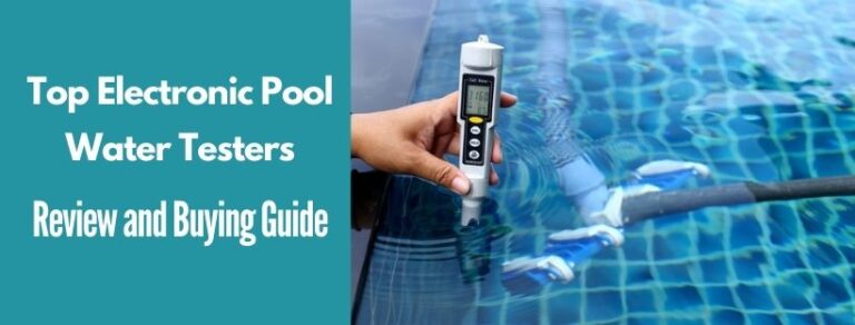 Best Electronic Pool Water Tester Reviews: TOP 7 choices!