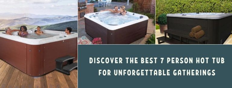 7 Best 7-Person Hot Tub in 2025: Expert Reviews