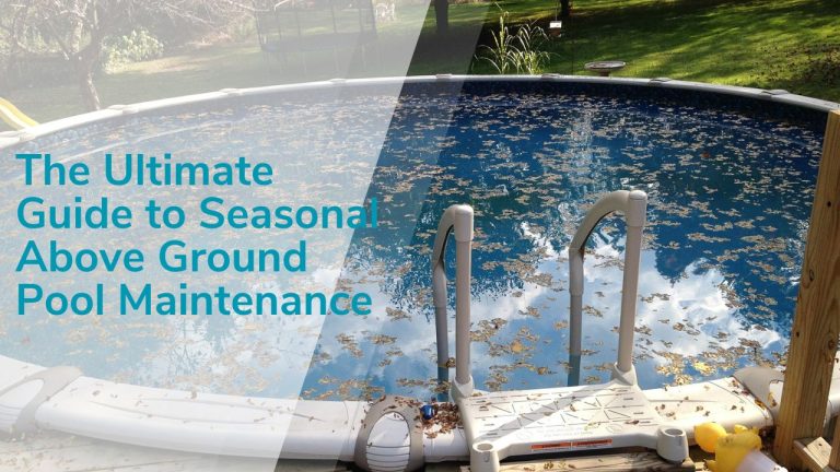Seasonal Above Ground Pool Maintenance Guide