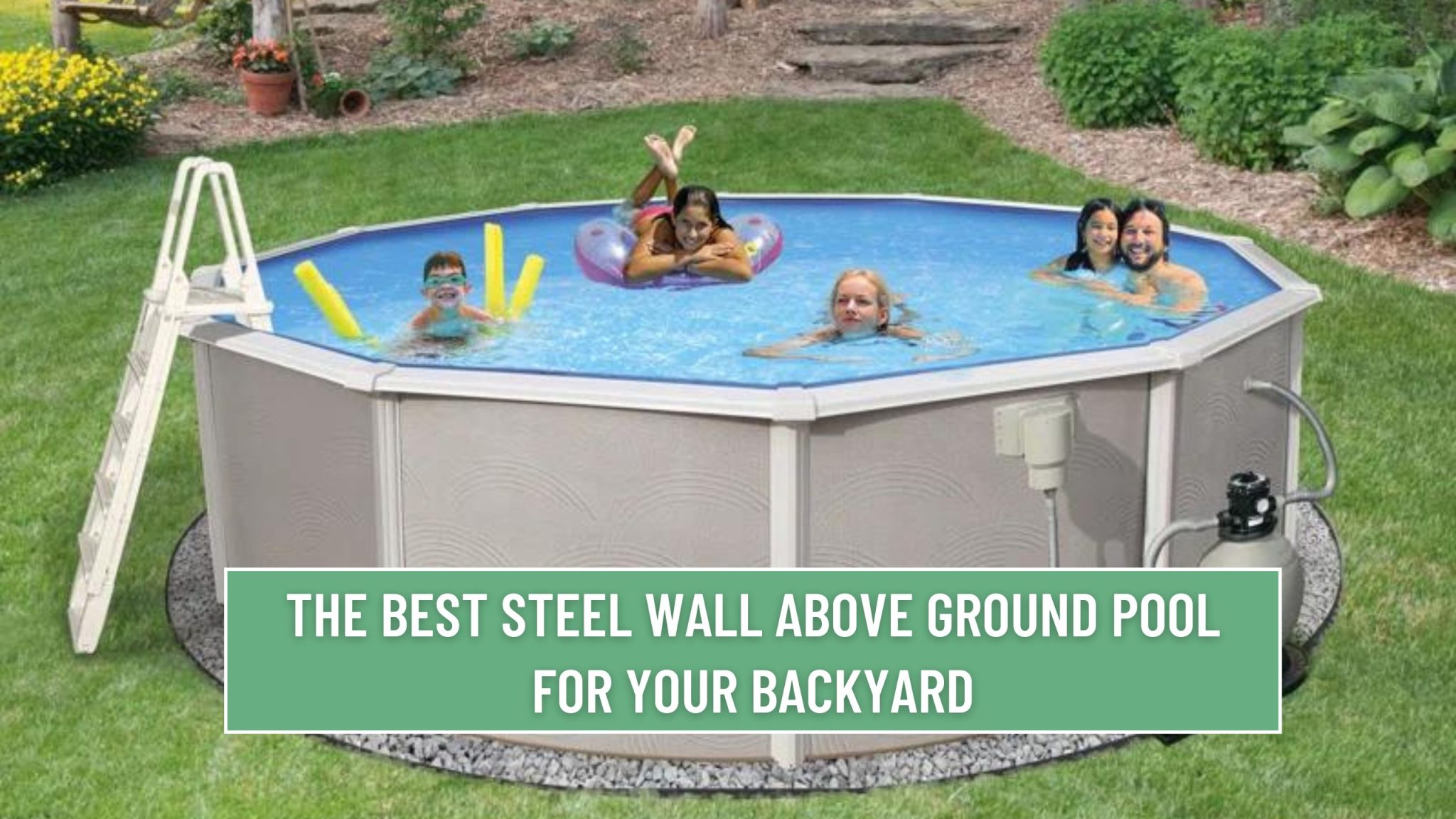 Best Steel Wall Above Ground Pool for Durability & Fun